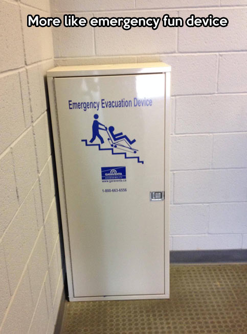 That best way to escape from an emergency…