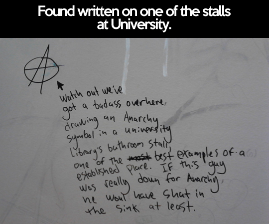 Watch out, we’ve got an anarchist over here…